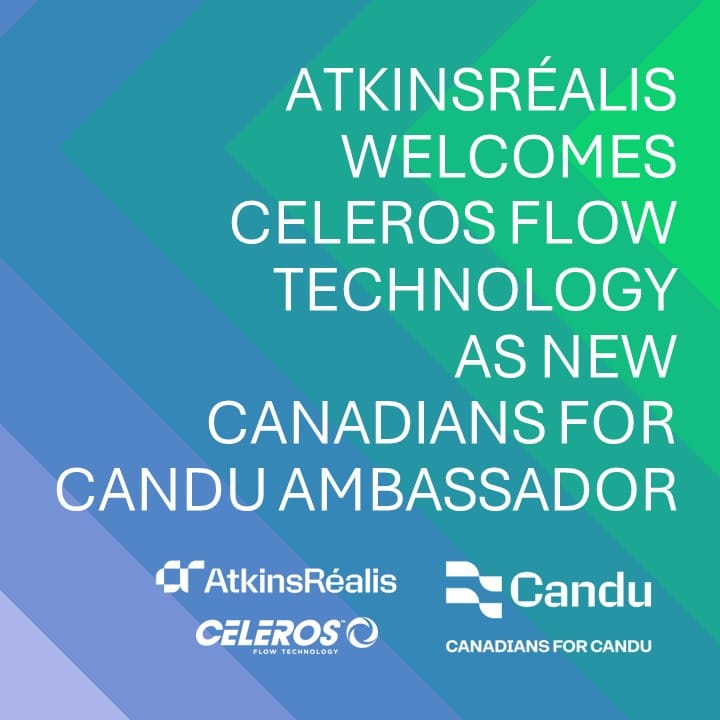 AtkinsRéalis welcomes Celeros Flow Technology as new Canadians for CANDU ambassador - Canadians ...